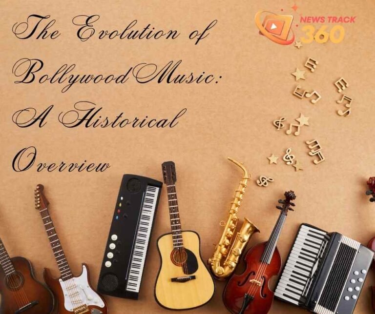 The Evolution of Bollywood Music: A Historical Overview - newstrack360.com